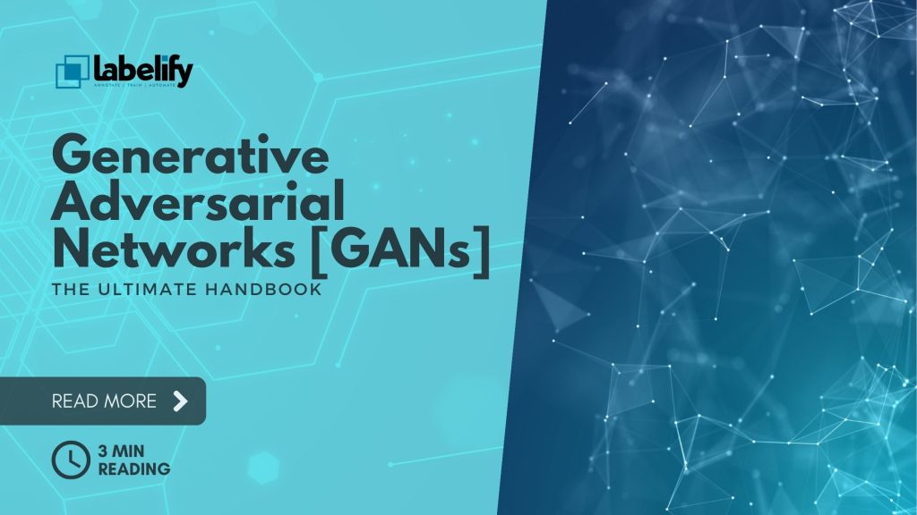 Ultimate Handbook on Generative Adversarial Networks [GANs]